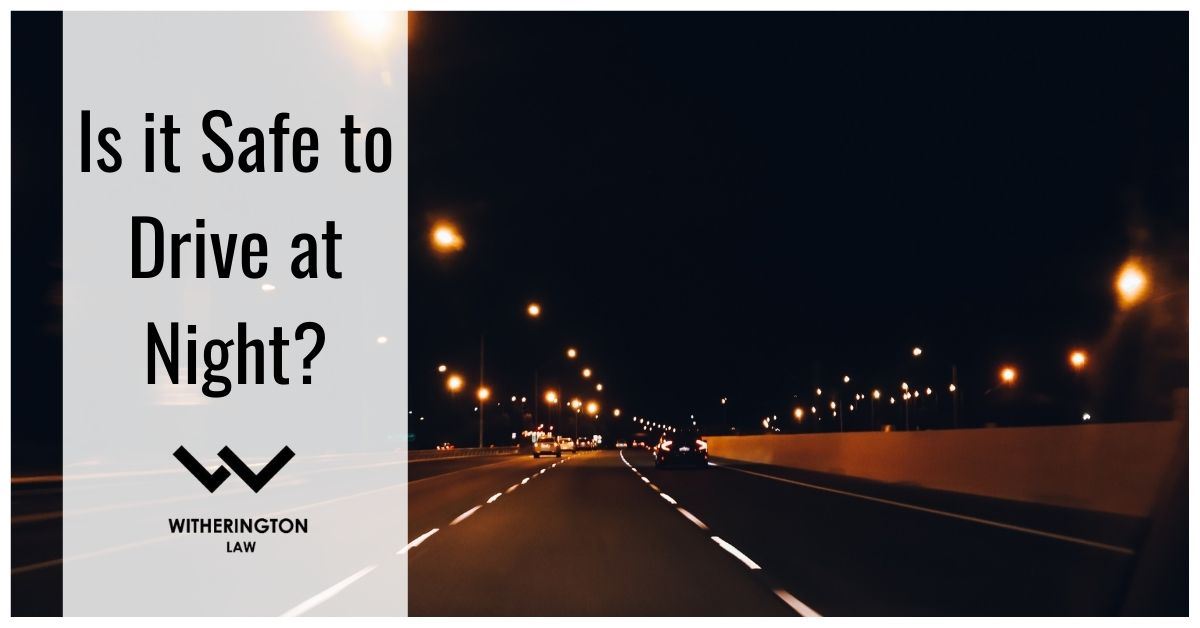 Is it Safe to Drive at Night? | Witherington Injury Law