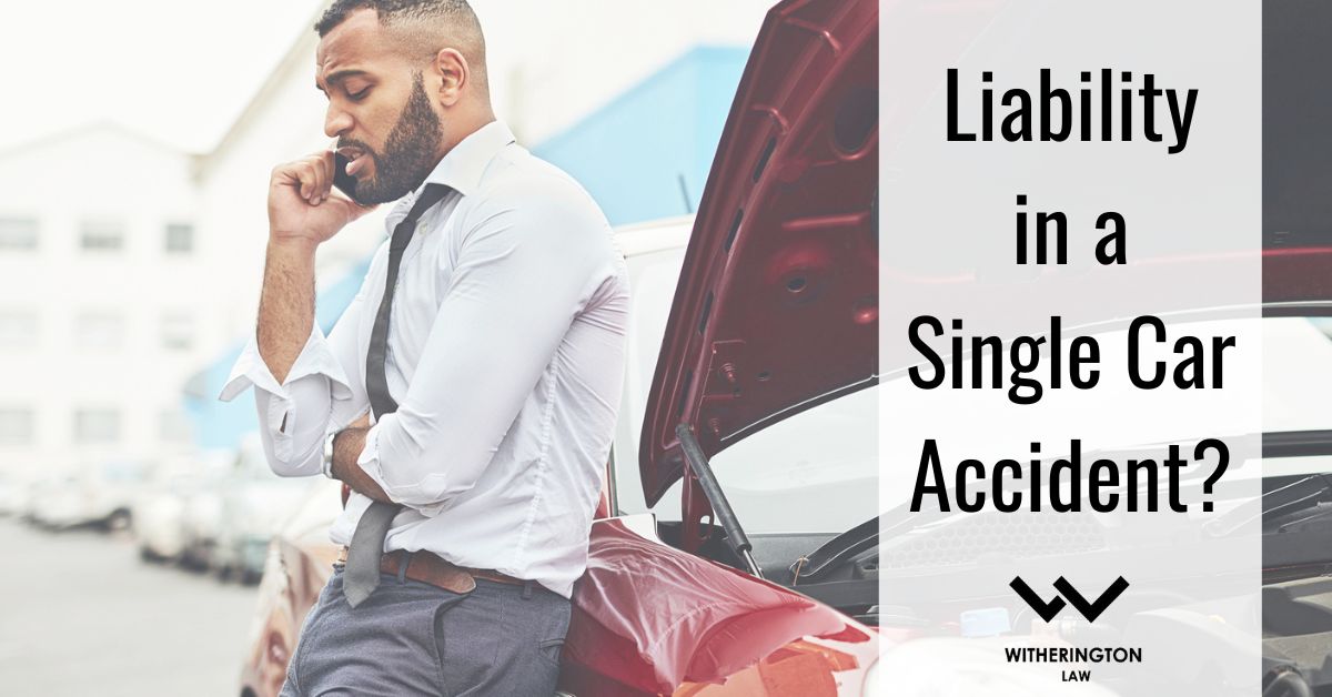 Liability in a Single Car Accident? | Witherington Injury Law