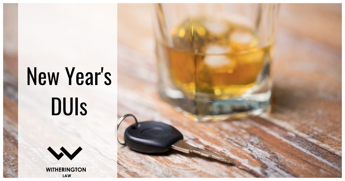 New Year’s DUIs | Witherington Injury Law